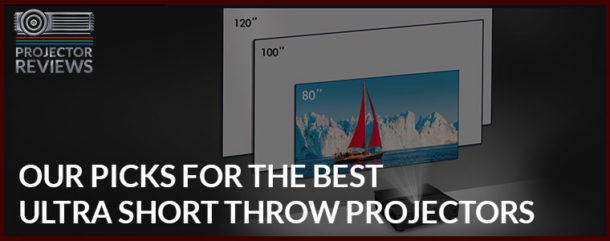 Best Ultra Short Throw Projectors For 2025 - Our Picks - Projector Reviews