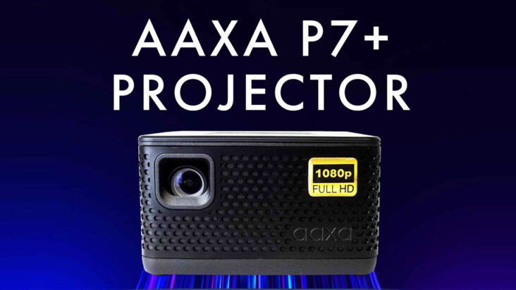 AAXA P7+ Projector Review - Projector Reviews